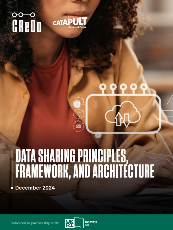 CReDo: Data Sharing Principles Framework and Architecture - Connected Places Catapult