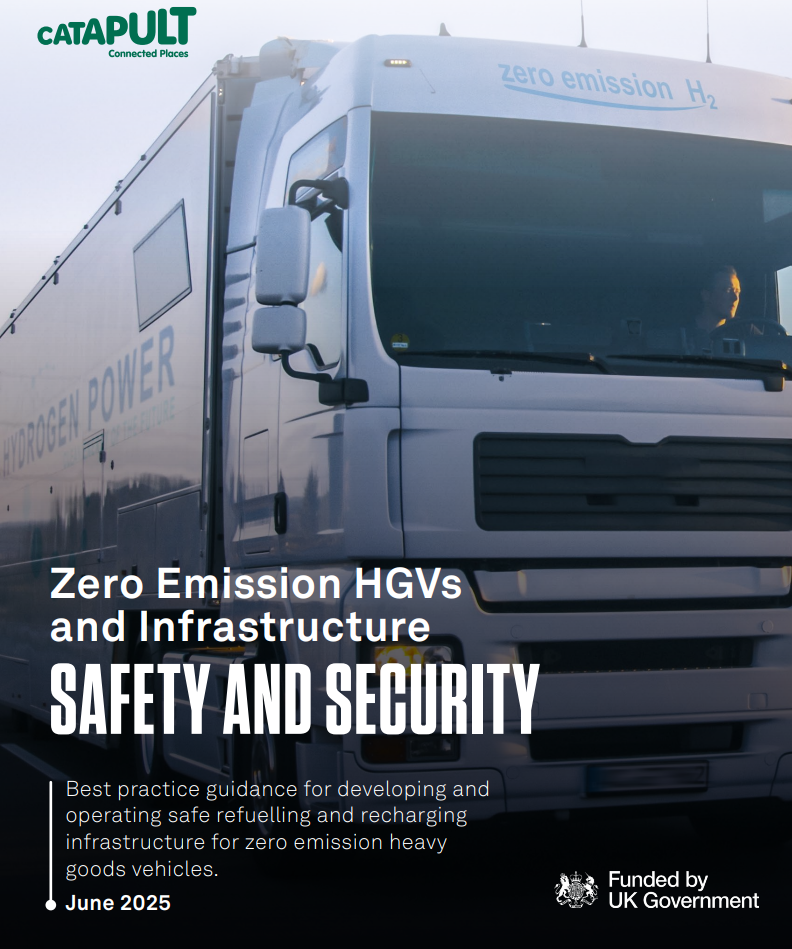 Zero Emission HGVs and Infrastructure: Safety and Security - Connected Places Catapult